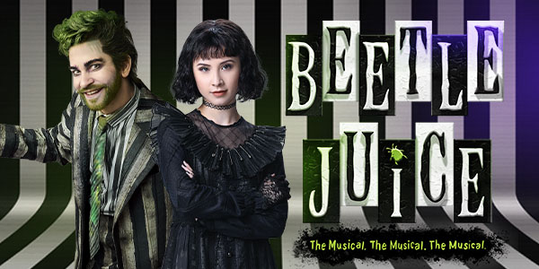 BEETLEJUICE THE MUSICAL - Queensland Performing Arts Centre (QPAC)